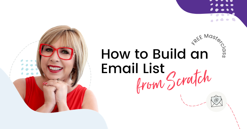 How to Build an Email List from Scratch - Kim Garst Site