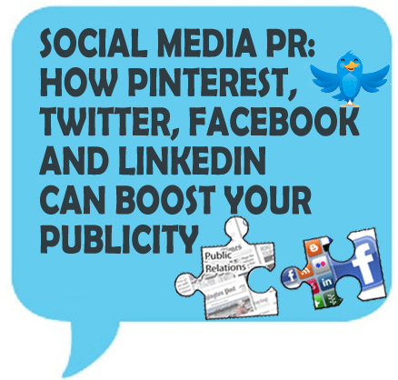 Social Media PR: How Pinterest, Twitter, Facebook and LinkedIn Can ...