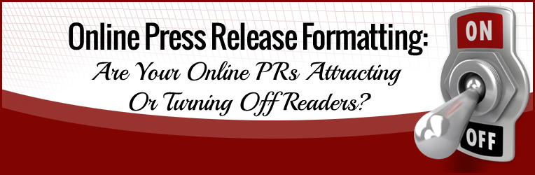Online Press Release Formatting: Are Your Online PRs Attracting Or ...