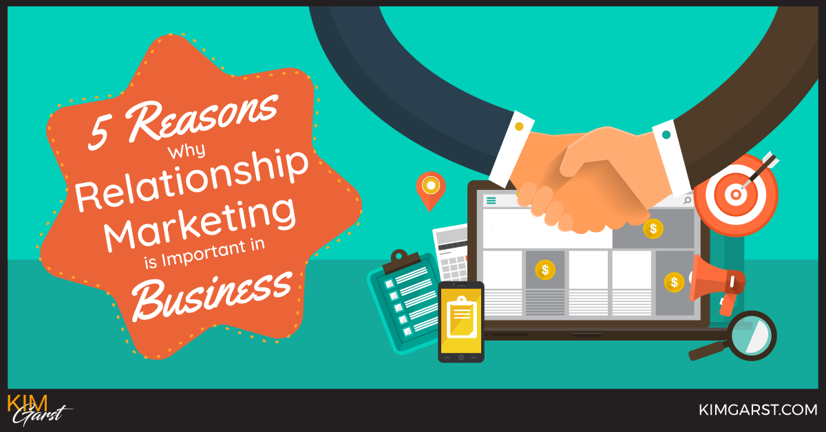 5 Reasons Why Relationship Marketing is Important in Business