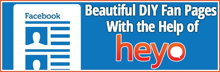 Beautiful DIY Fan Pages With the Help of Heyo