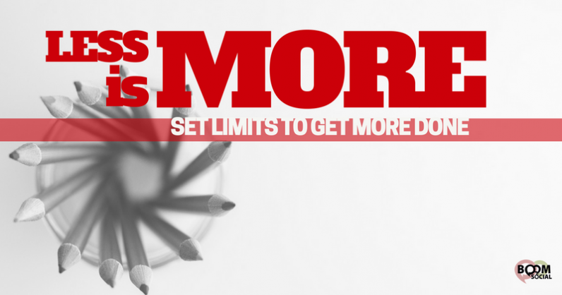 Less is More: Set Limits to Get More Done