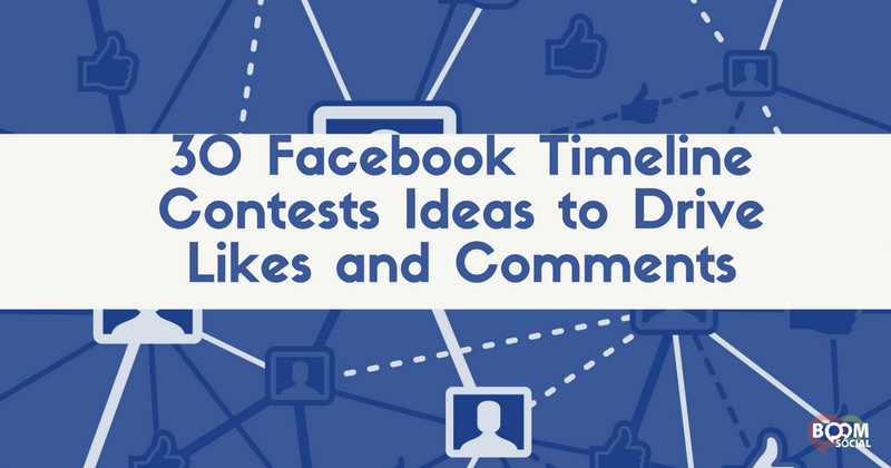 30 Facebook Timeline Contests Ideas to Drive Likes and Comments – Kim ...