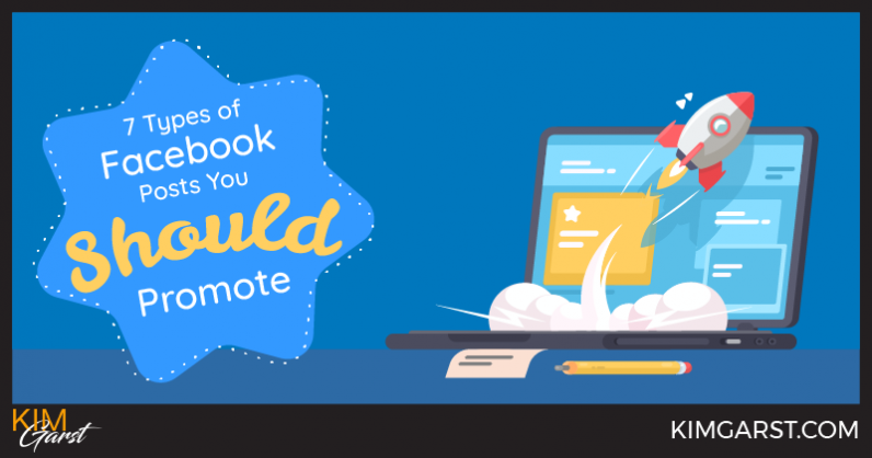 7 Types of Facebook Posts You SHOULD Promote – Kim Garst | AI Marketing ...