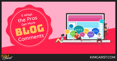 5 Ways the Pros Get More Blog Comments – Kim Garst | AI Marketing That ...