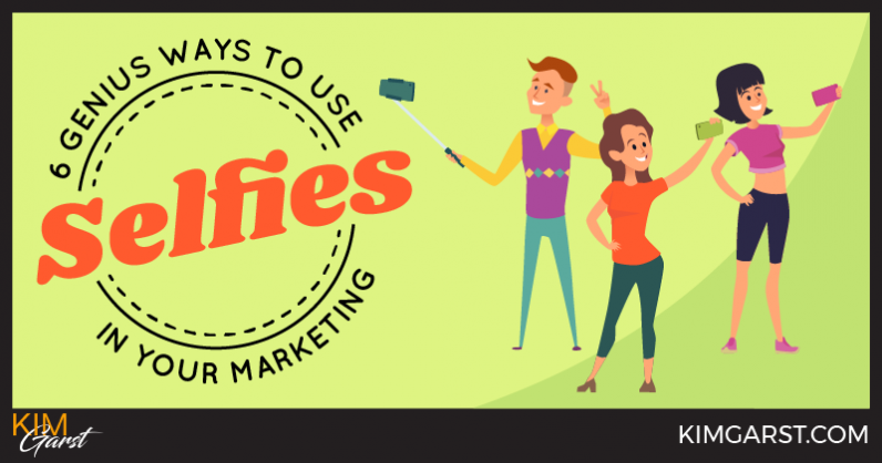 6 Genius Ways To Use Selfies In Your Marketing – Kim Garst | AI ...