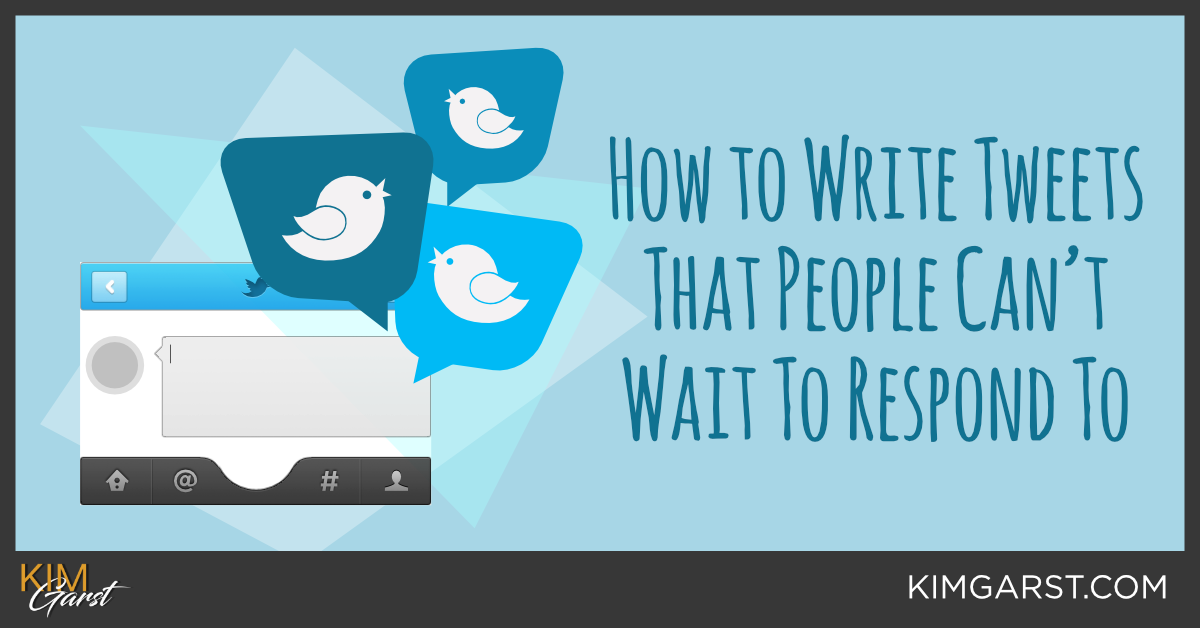 How to Write Tweets That People Can’t Wait To Respond To