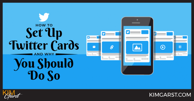How To Set Up Twitter Cards and Why You Should Do So – Kim Garst | AI ...