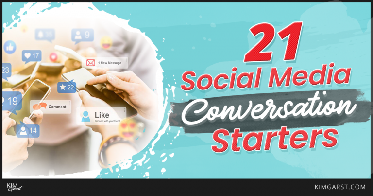 21 Social Media Conversation Starters – Kim Garst | AI Marketing That Works