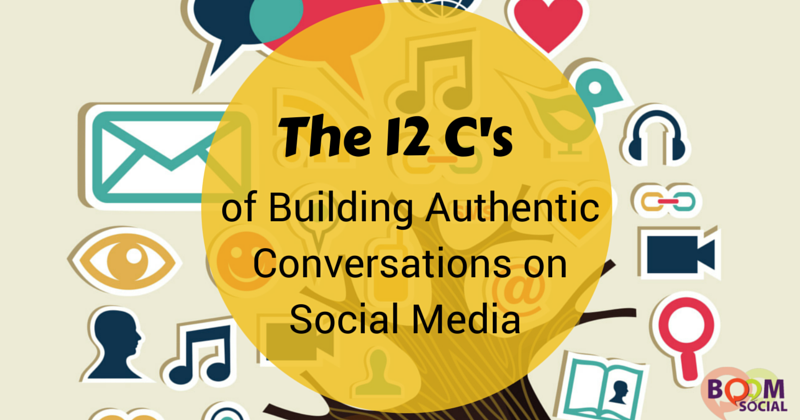 The 12 "C's" of Building Authentic Conversations on Social Media