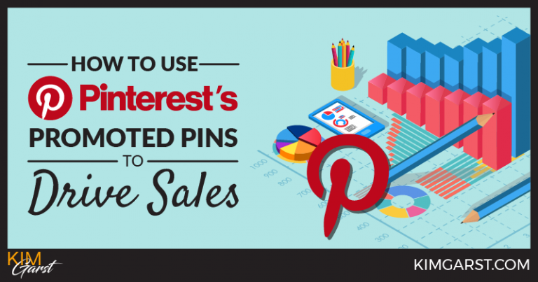 How to Use Pinterest’s Promoted Pins to Drive Sales – Kim Garst | AI ...
