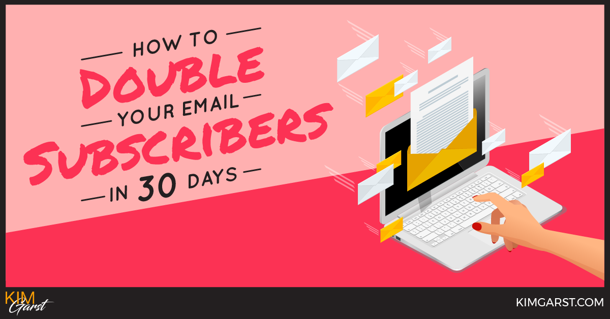 How To Double Your Email Subscribers in 30 days