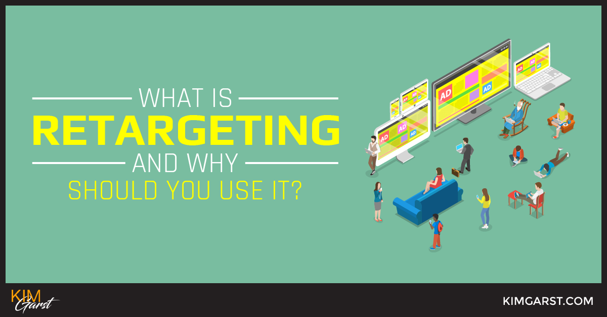 What is Retargeting and Why Should You Use It?