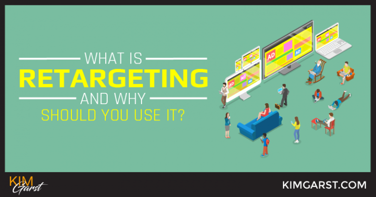 What is Retargeting and Why Should You Use It? – Kim Garst | AI ...