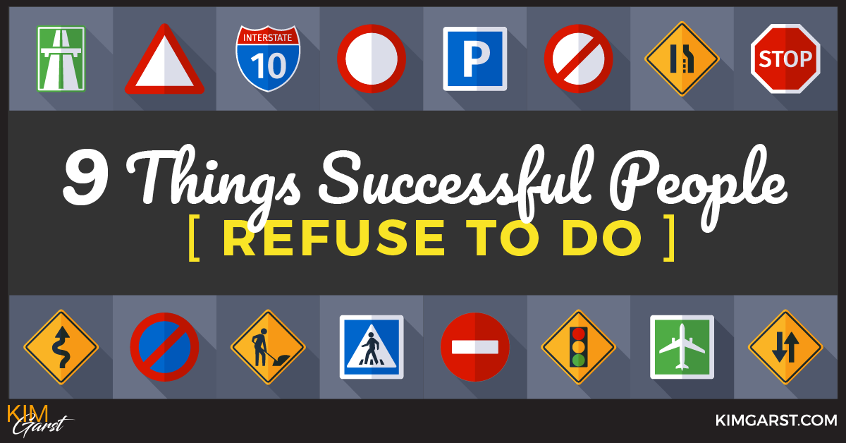 9 Things Successful People Refuse To Do