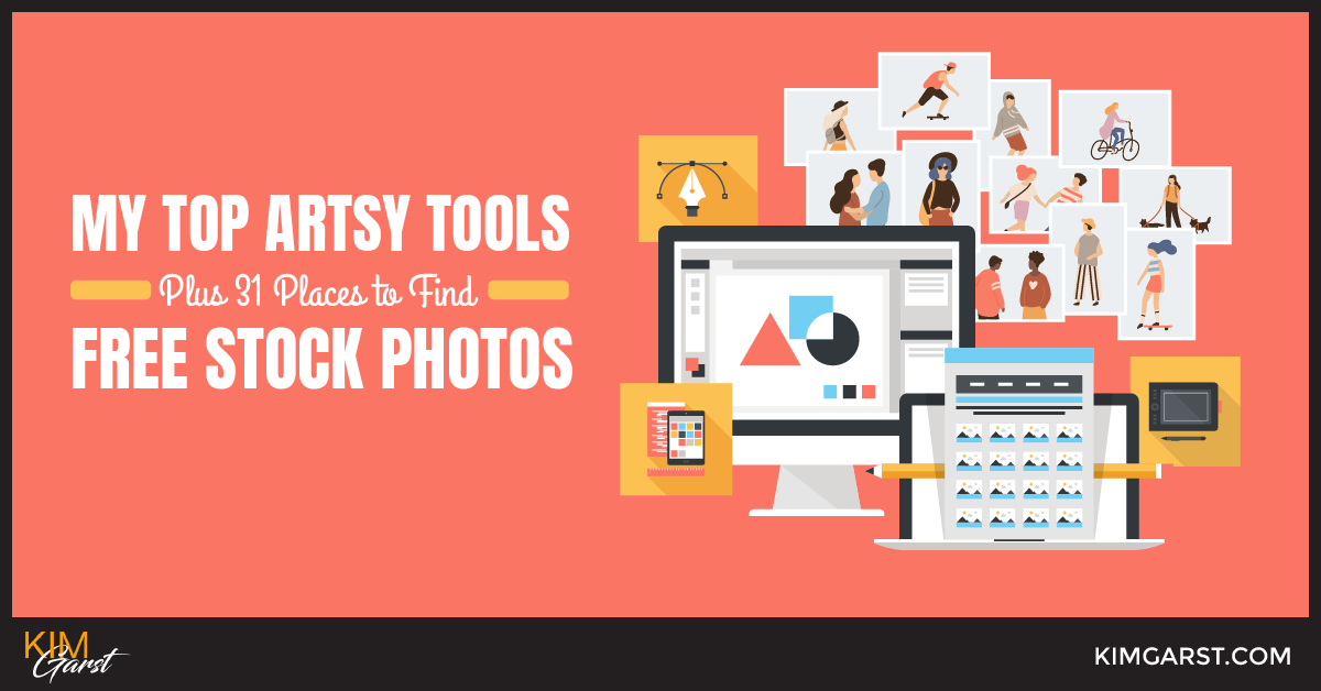 My TOP Artsy Tools Plus 31 Places to Find FREE Stock Photos
