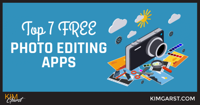 Top 7 Free Photo Editing Apps – Kim Garst | AI Marketing That Works