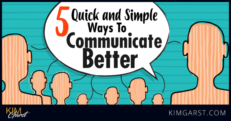 5 Quick and Simple Ways To Communicate Better – Kim Garst | AI ...