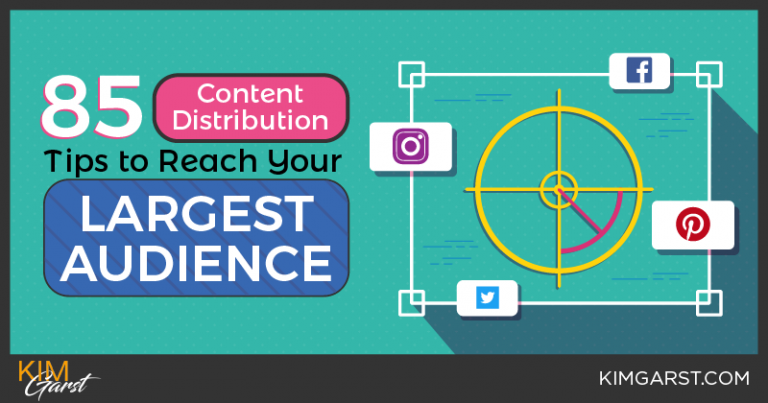 85 Content Distribution Tips To Reach Your Largest Audience - Kim Garst | AI Marketing That Works