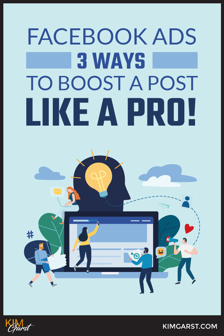 Facebook Ads - 3 Ways to Boost a Post Like a Pro! - Kim Garst ...