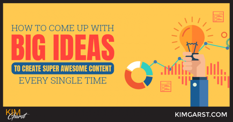 How To Come Up With BIG Ideas To Create Super Awesome Content Every ...
