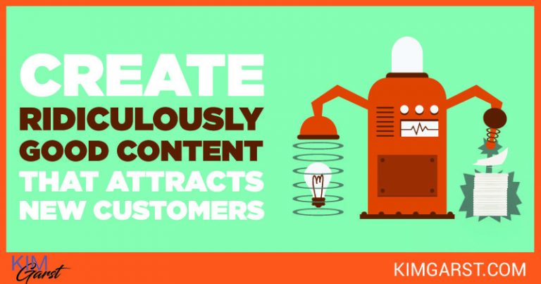 Create Ridiculously Good Content that Attracts New Customers - Kim Garst | AI Marketing That Works