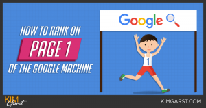 How to Rank on Page 1 of the Google Machine – Kim Garst | AI Marketing That Works