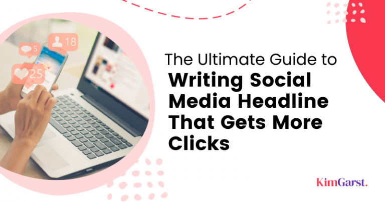 Social Media Headlines That Get More Clicks - Kim Garst