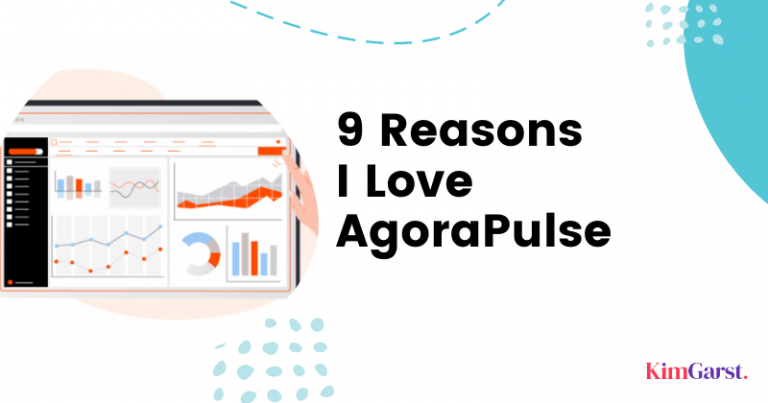 9 Reasons I Love AgoraPulse – Kim Garst | AI Marketing That Works