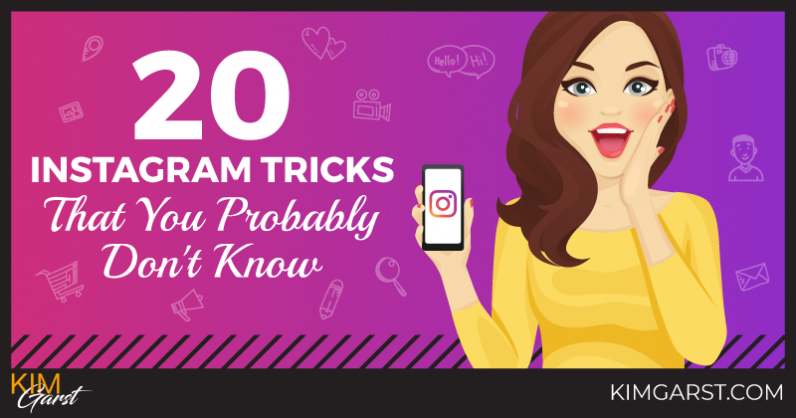 20 Instagram Tricks That You Probably Don’t Know – Kim Garst | AI ...