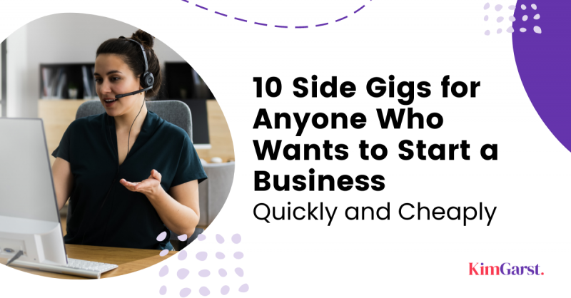 10 Side Gigs for Anyone Who Wants to Start a Business Quickly and ...