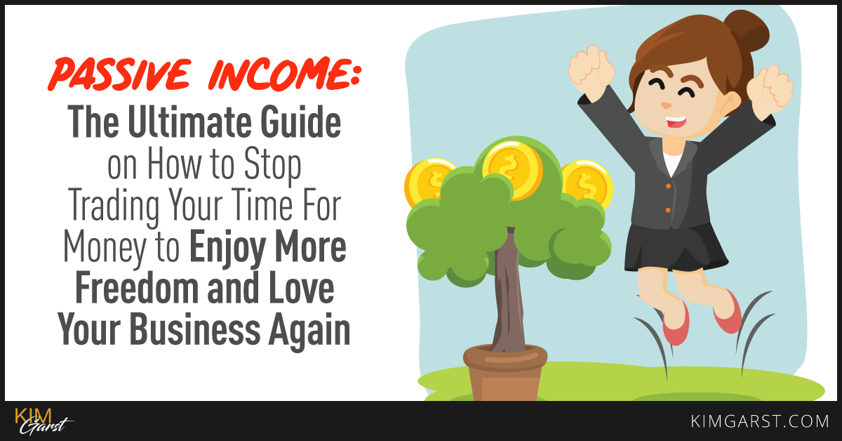The Ulitmate Guide to Passive Income for Service Based Businesses