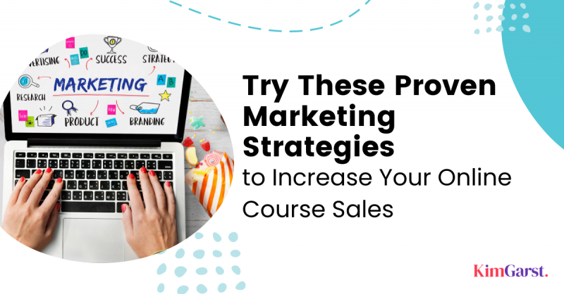 Try These Proven Marketing Strategies to Increase Your Online Course ...