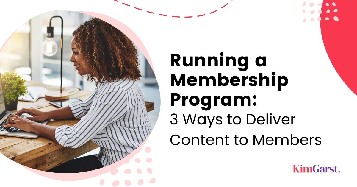 Running a Membership Program: 3 Ways to Deliver Content to Members ...