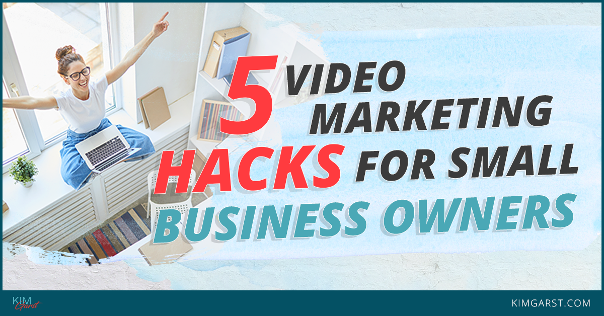 Video Marketing Hacks - Kim Garst | Marketing Strategies that WORK