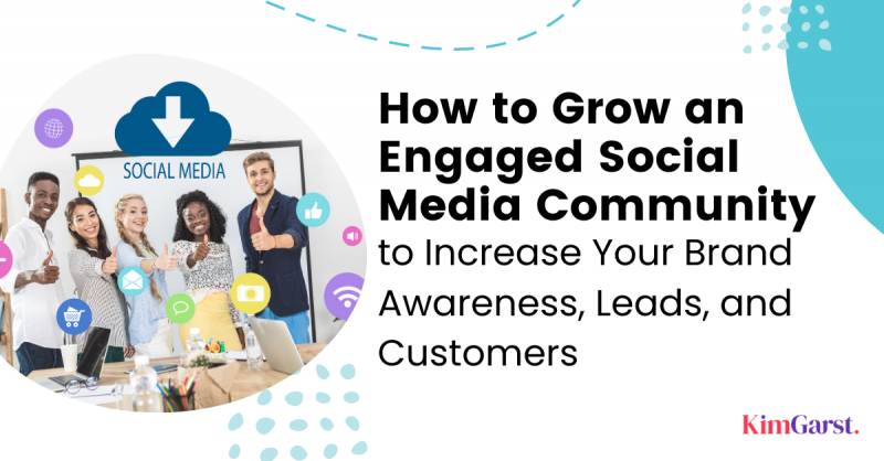 How to Grow an Engaged Social Media Community to Increase Your Brand ...