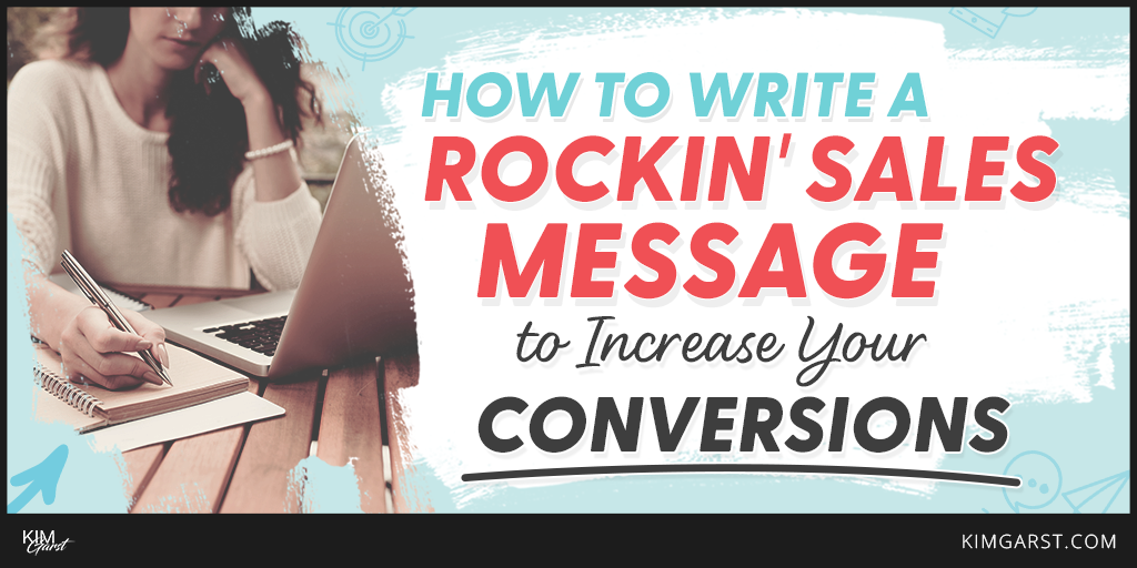 Rockin' Sales Message to Increase Conversions - Kim Garst