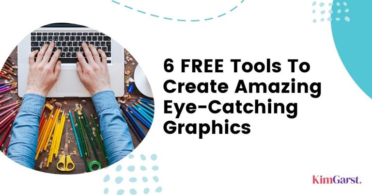 6 FREE Tools To Create Amazing Eye Catching Graphics – Kim Garst | AI ...
