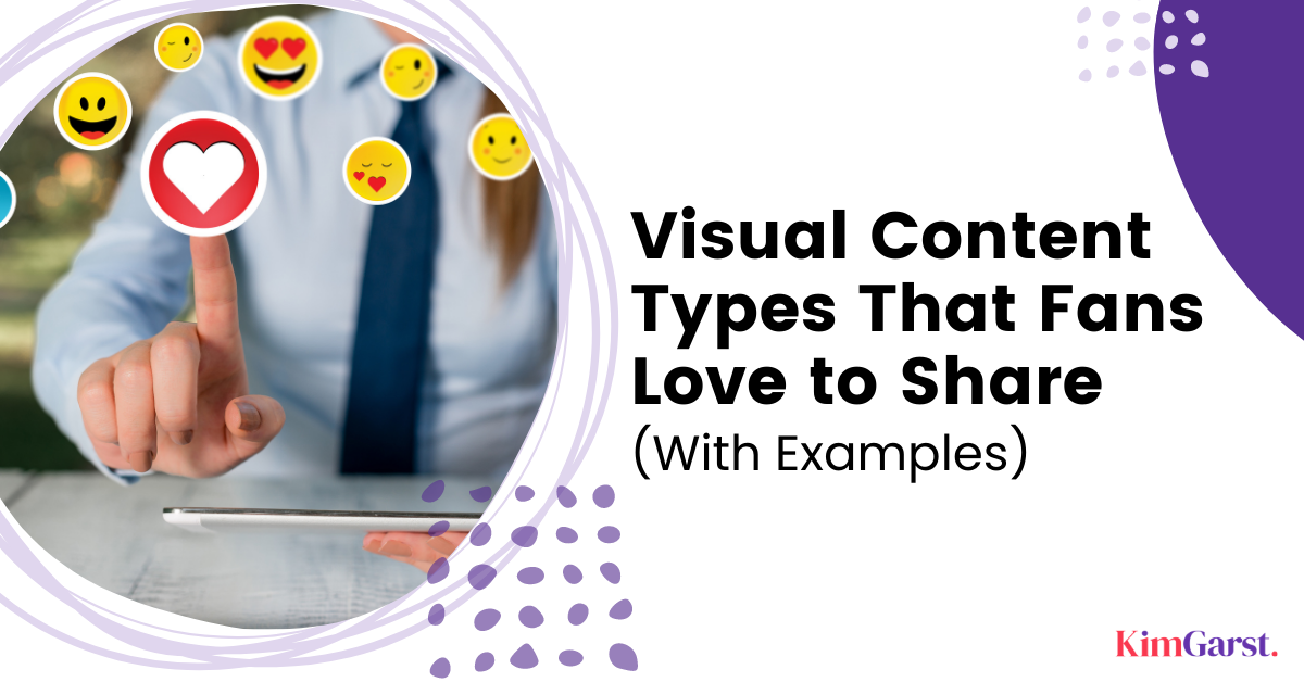 Visual Content Types That Fans Love to Share (With Examples) – Kim ...