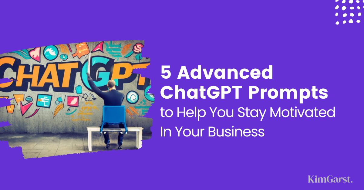 Advanced ChatGPT Prompts - Kim Garst | AI Marketing That Works